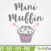 Mini Muffin SVG (light) - Cupcake Svg Baby Svg Newborn Svg Dxf Eps Png ...