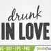 Drunk in Love SVG Set Just Drunk Svg Stagette Svg Bachelorette Svg ...