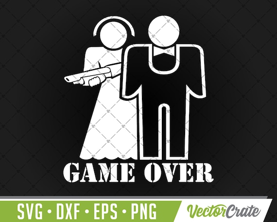 Game Over SVG Bachelor Svg Bachelor Party Svg Stag Party Svg | Etsy