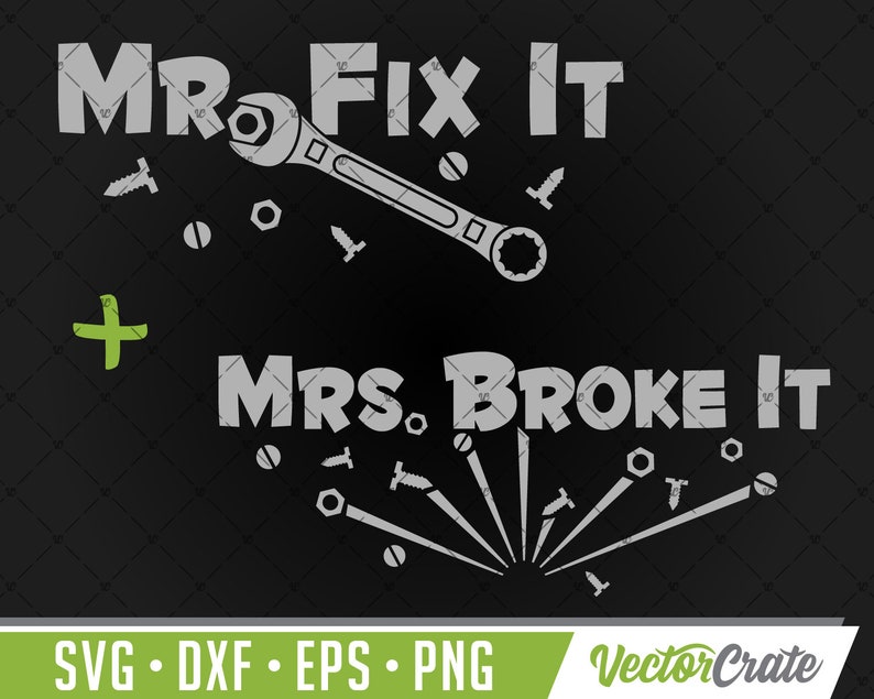 Mr Fix It SVG - Mrs Broke It SVG - Mr and Mrs Svg Wedding Svg Marriage ...