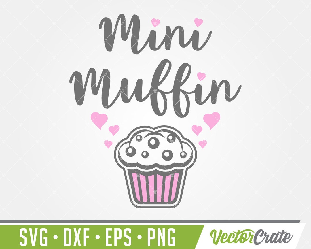 Mini Muffin SVG (light) - Cupcake Svg Baby Svg Newborn Svg Dxf Eps Png ...