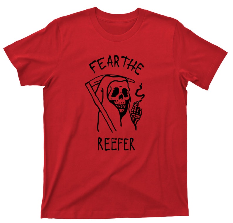 Fear the Reefer T Shirt Grim Reaper Graphic Tshirt | Etsy