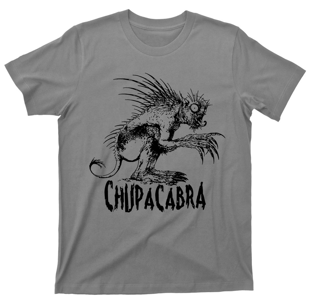 Chupacabra T Shirt - Goat Sucker From Puerto Rico Cryptids Cryptozoology Legendary Creature ...