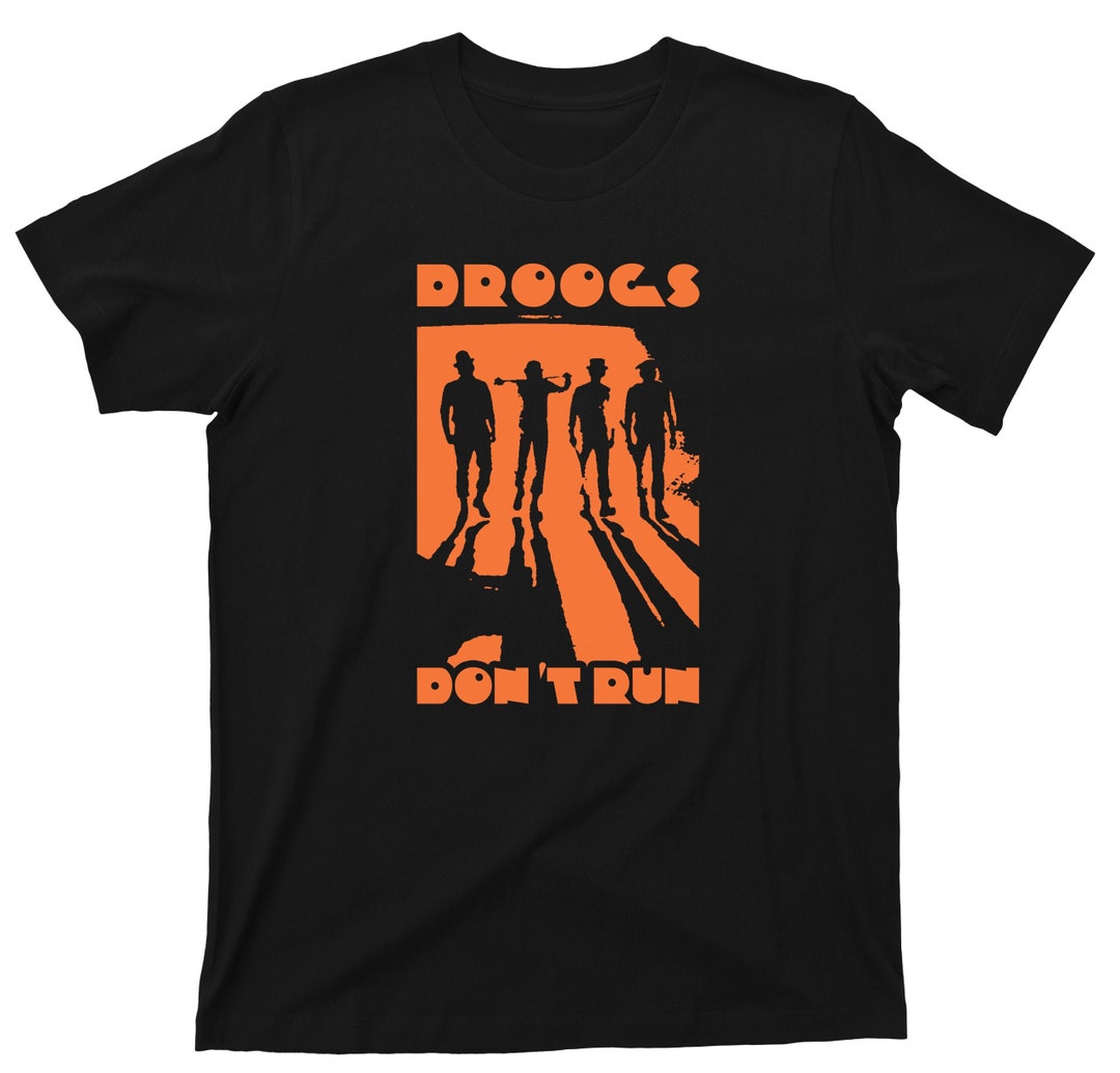 Droogs Don't Run T Shirt - A Clockwork Orange Graphic Tshirt - Etsy