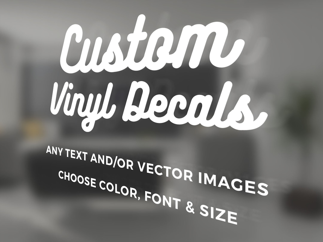 Custom Vinyl Decals - Make Your Own Personalized Decal - Car/ Window/ Laptop/ Bottle/ Glassware ...