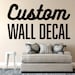 Custom Wall Decal - Make Your Own Personalized Vinyl Wall Decal ...