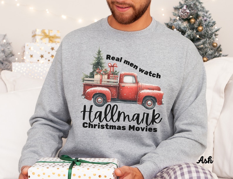 Original Real Men Watch Hallmark Christmas Movies Sweatshirt Funny ...