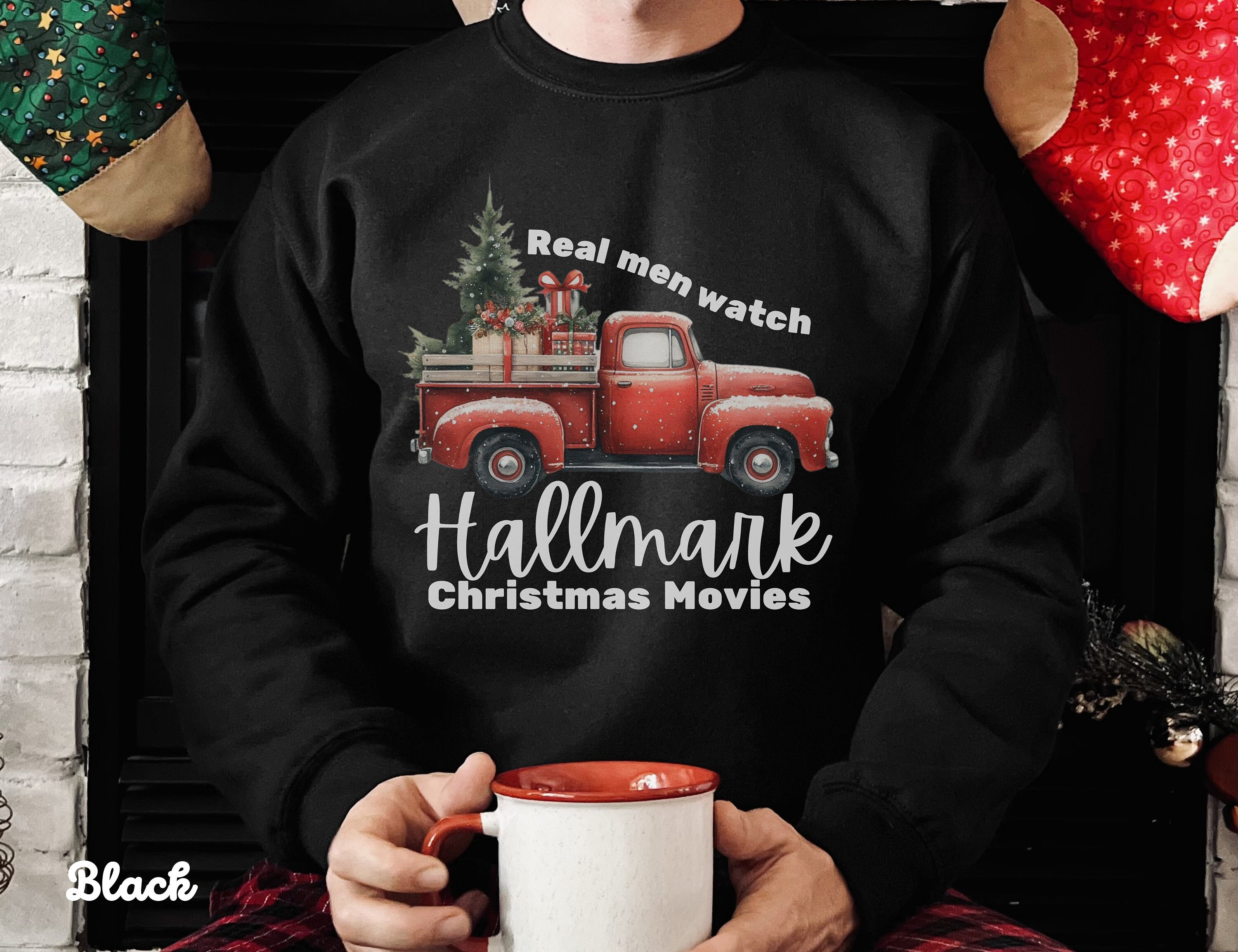 Original Real Men Watch Hallmark Christmas Movies Sweatshirt Funny ...