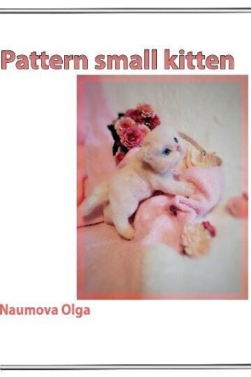 Pattern Small Kitten. Pattern Pdf, Pattern Kitten, Pattern Plush Toys ...
