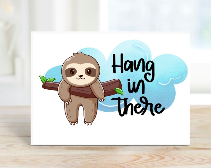 Hang in There Card, Cute Sloth Card, Hard Times Card, Sad Card, Get ...