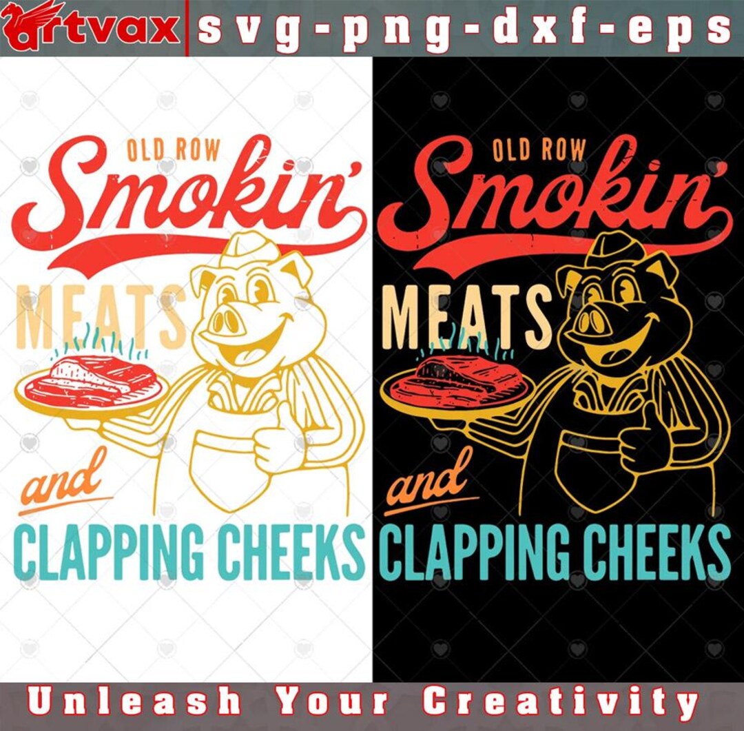 Old Row Smokin' Meats and Clapping Cheeks SVG, Funny Old Row BBQ Svg ...