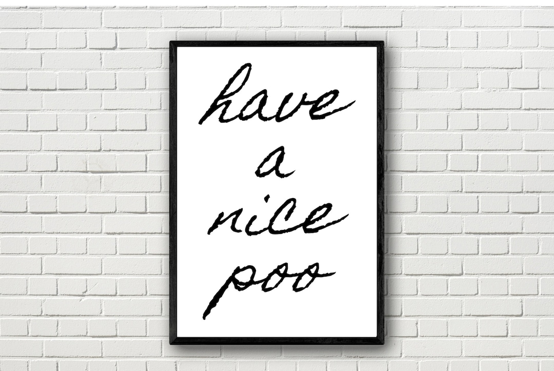 Have a Nice Poo Funny Humorous Joke Bathroom Toilet Inspirational ...