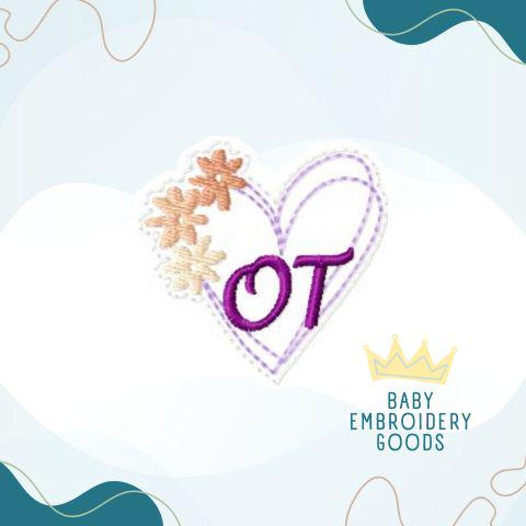 OT Occupational Therapist Flower Heart Feltie Embroidery Design ...