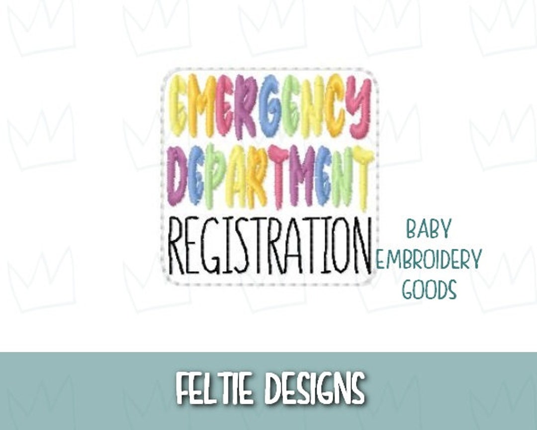 Emergency Department Registration Feltie Designs 2 Sizes Machine ...
