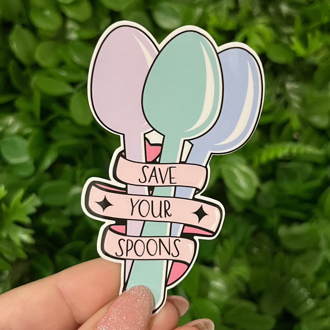 Save Your Spoons Vinyl, Laminated Sticker - Etsy