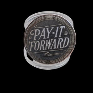 Pay It Forward Challenge Coin, Pay It Forward Collectors Coin ...