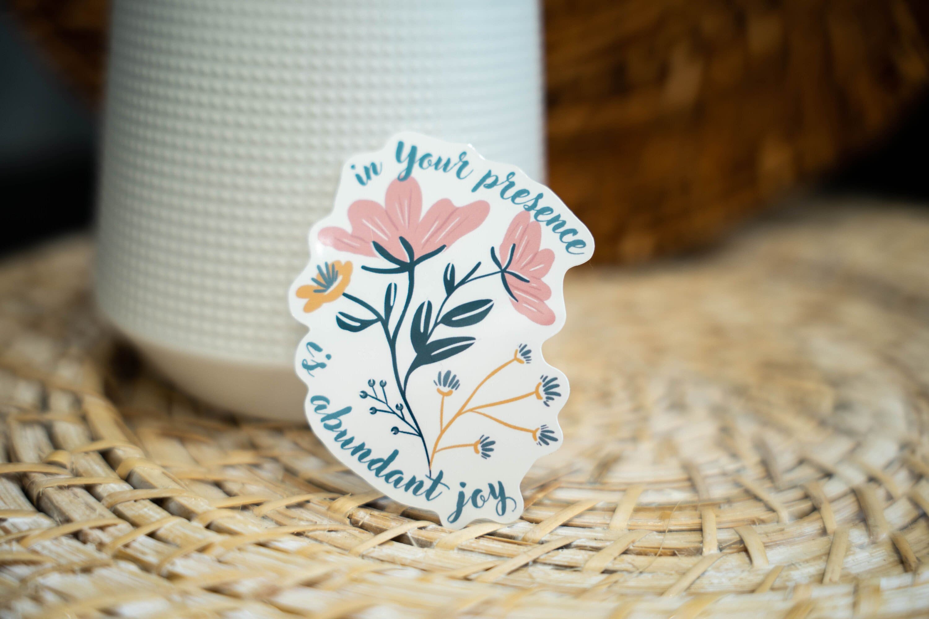 In Your Presence is Abundant Joy Sticker, Joy Floral Sticker, Joy ...