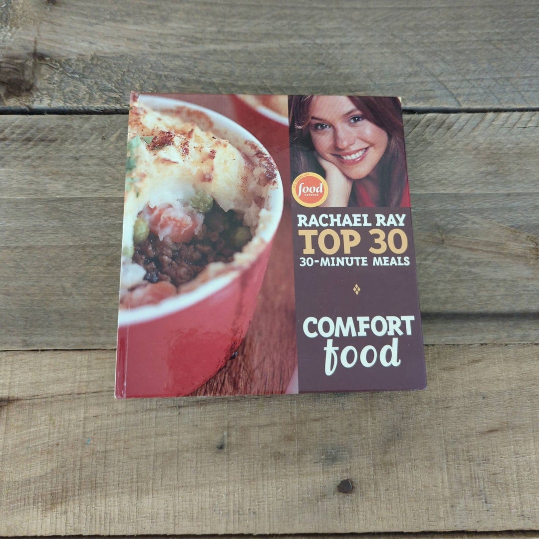 2005 Rachael Ray Top 30 30-minute Meals Comfort Foods by Food Network ...