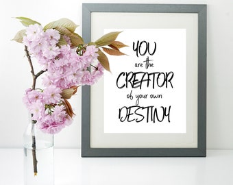Poster Print,you Are the Creator of Your Own Destiny, Quote ...