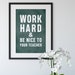Work Hard and Be Nice to the Teacher Poster | Teaching Poster ...