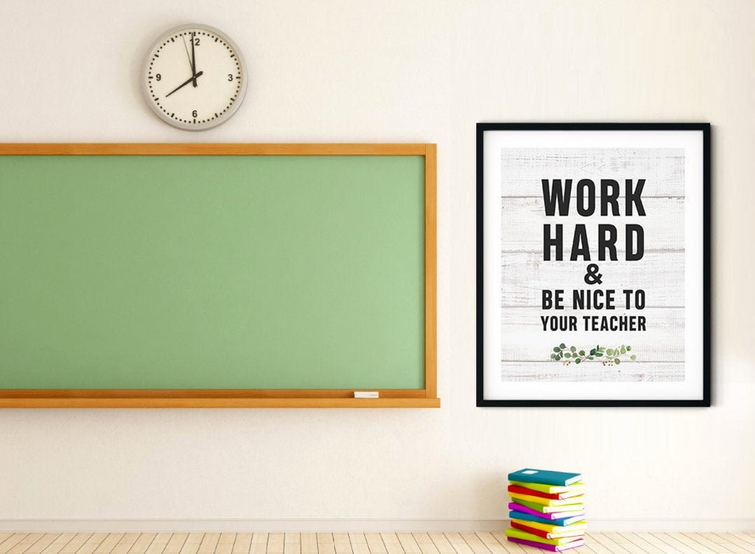 Work Hard and Be Nice to the Teacher Poster | Teaching Poster ...