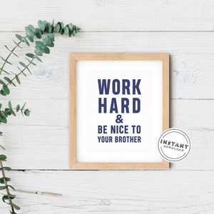 Work Hard and Be Nice to Your Brother Poster Navy | Brother Poster ...