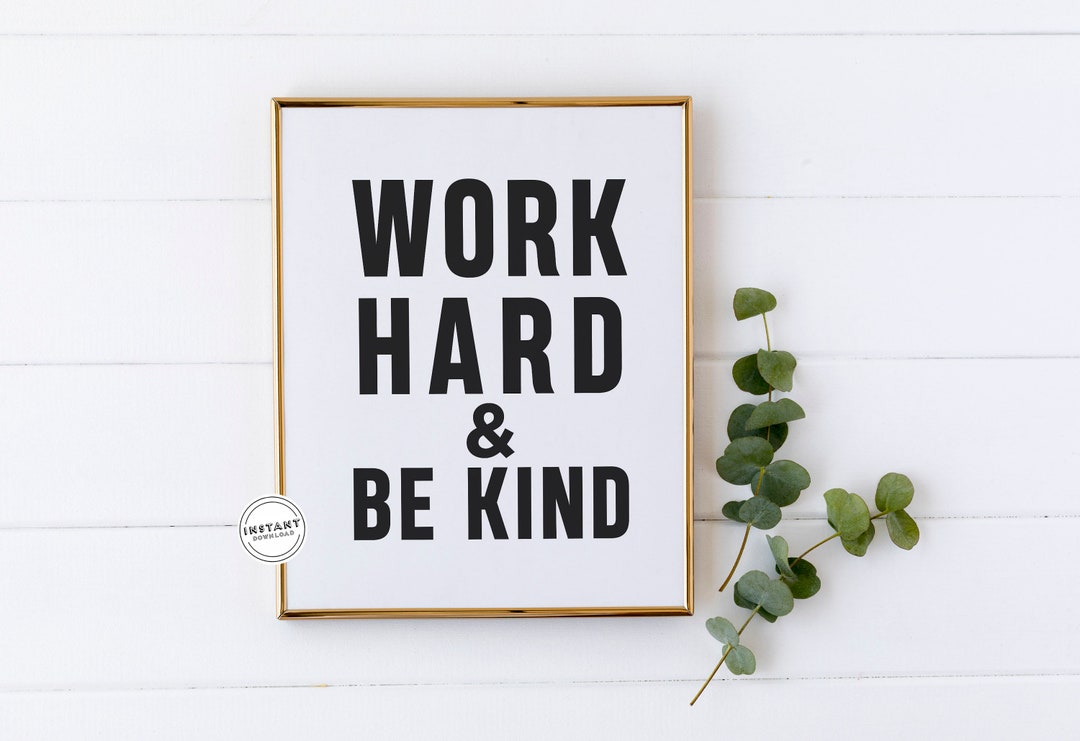 Work Hard and Be Kind Poster | Be Kind Poster | Minimal Poster Decor ...