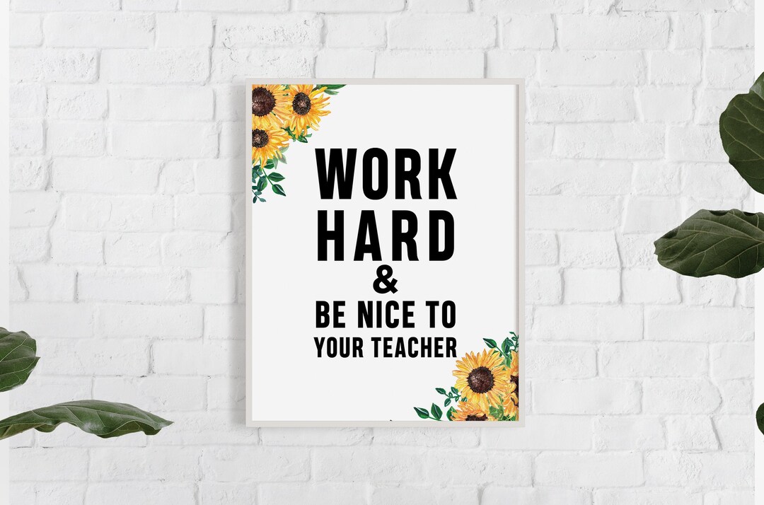 Work Hard and Be Nice to the Teacher Poster | Teaching Poster ...