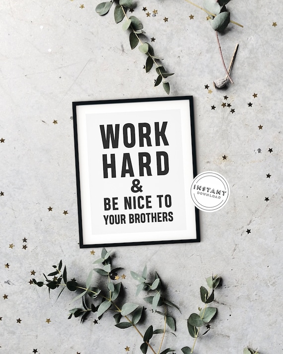 Work Hard and Be Nice to Your Brothers Poster Brother Poster | Etsy