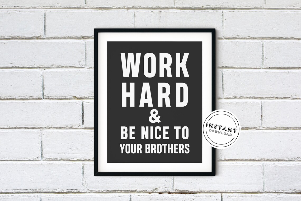 Work Hard and Be Nice to Your Brothers Poster Brother Poster - Etsy