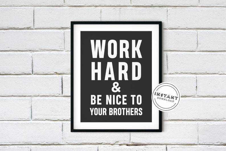 Work Hard and Be Nice to Your Brothers Poster Brother Poster - Etsy