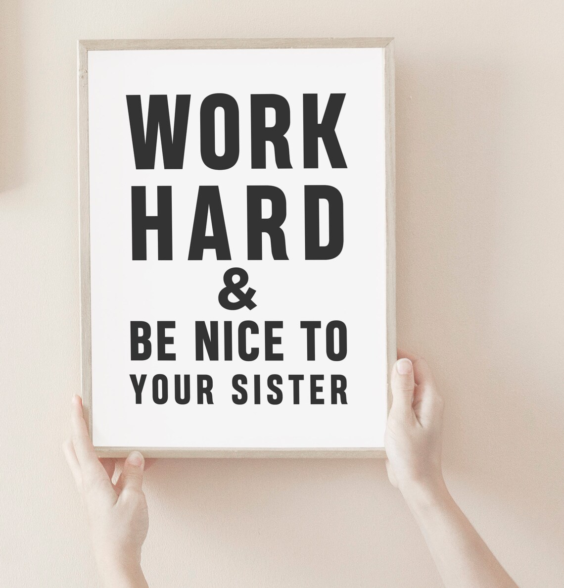 Work Hard and Be Nice to Your Sister Poster | Sisters Poster | Minimal ...