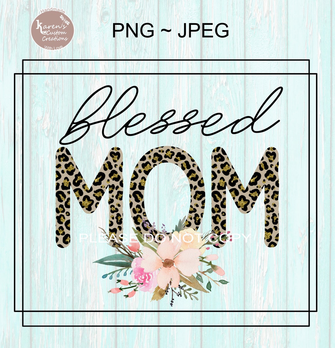 Blessed Mom Leopard Print Blessed Mom Design Blessed Png - Etsy