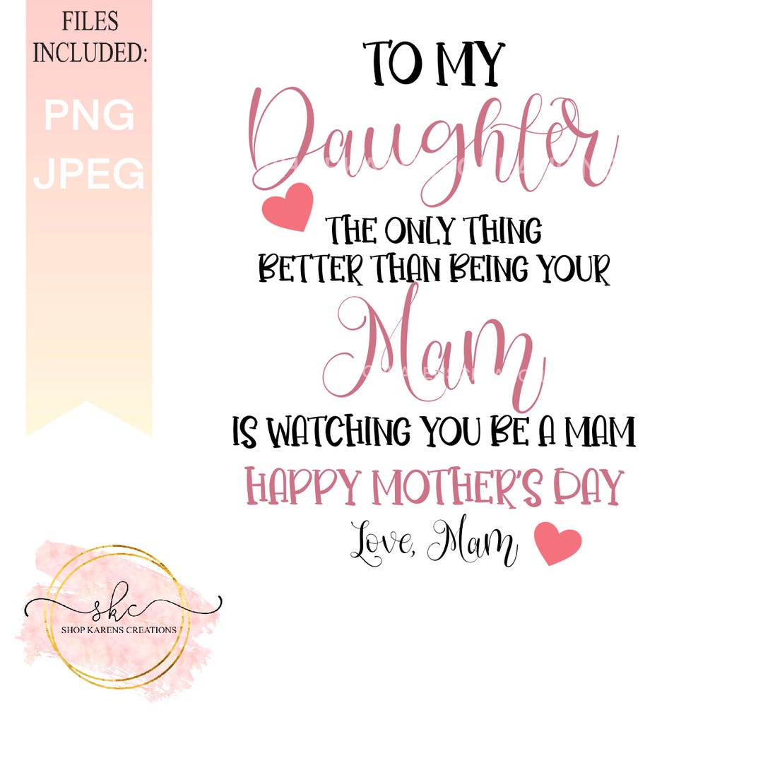 This is for MAM” Not “mom”: to My Daughter the Only Thing Better Than ...