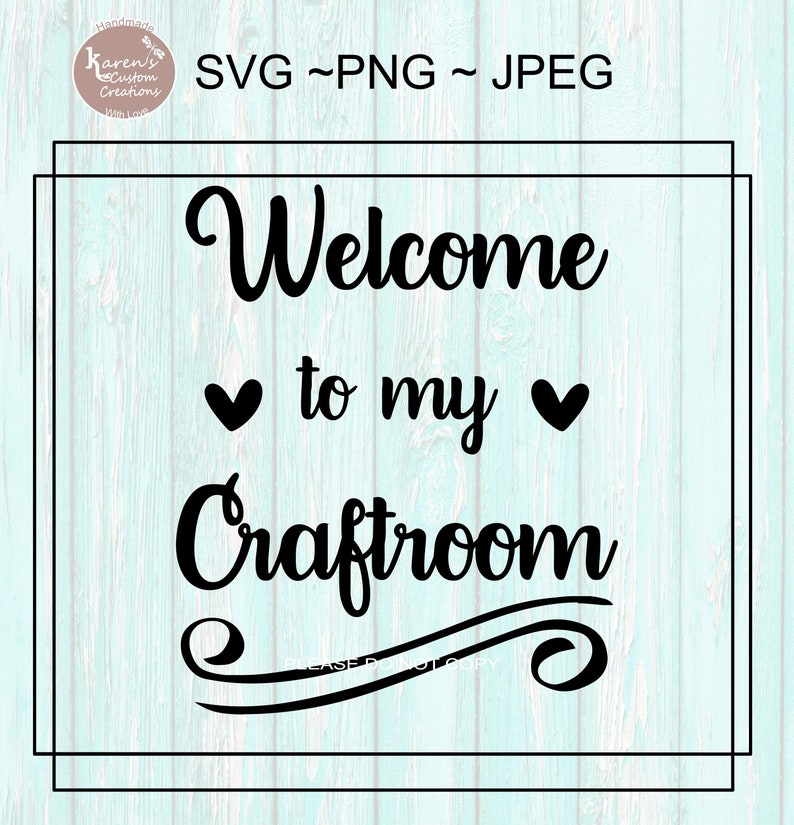 Welcome to My Craftroom Svg, Craft Room Cut File, Welcome Sign Svg ...
