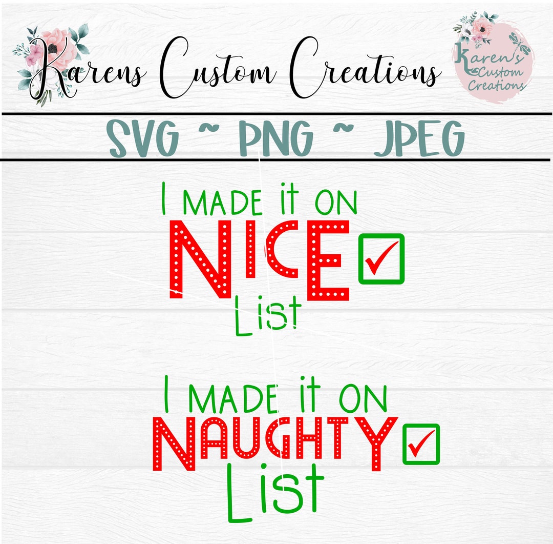 I Made It on the Nice List Svg, I Made It on the Naughty List Svg, Nice ...