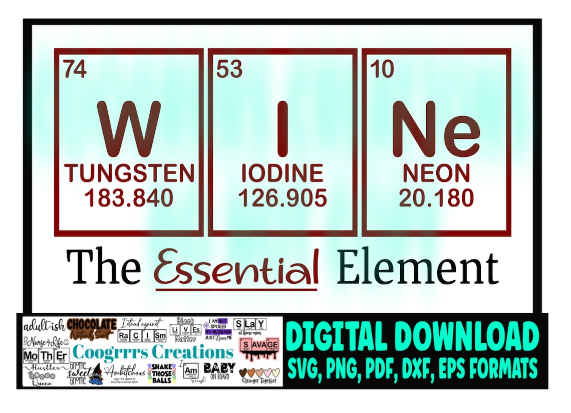 Periodic Table SVG, Wine, the Essential Element, Wine Drinker, Wine Svg ...