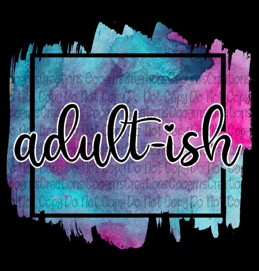 Adult-ish Sublimation Ready PNG, Sublimation Design 300DPI, Digital ...