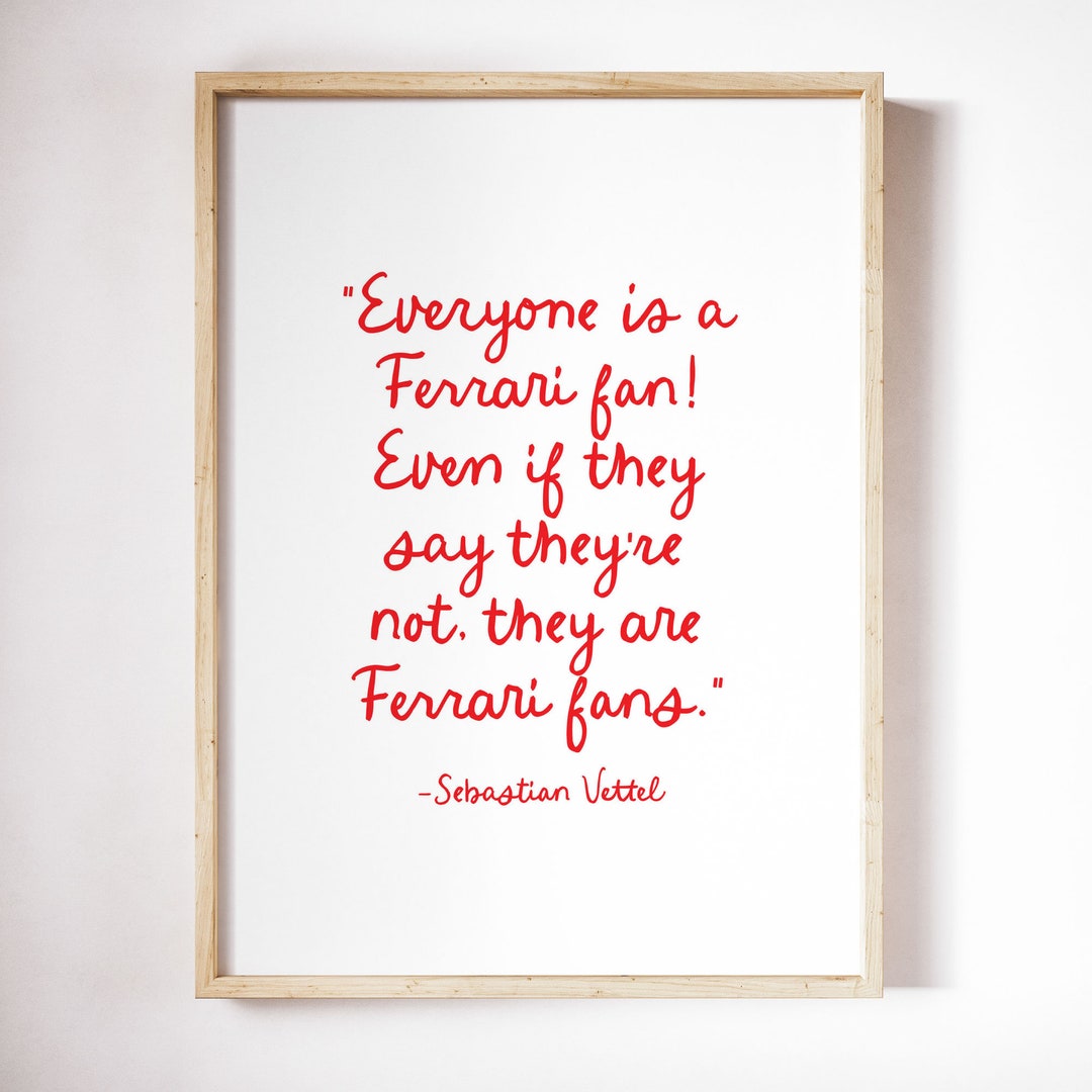 Sebastian Vettel Quote Poster "everyone is a Ferrari Fan" - Formula 1 ...