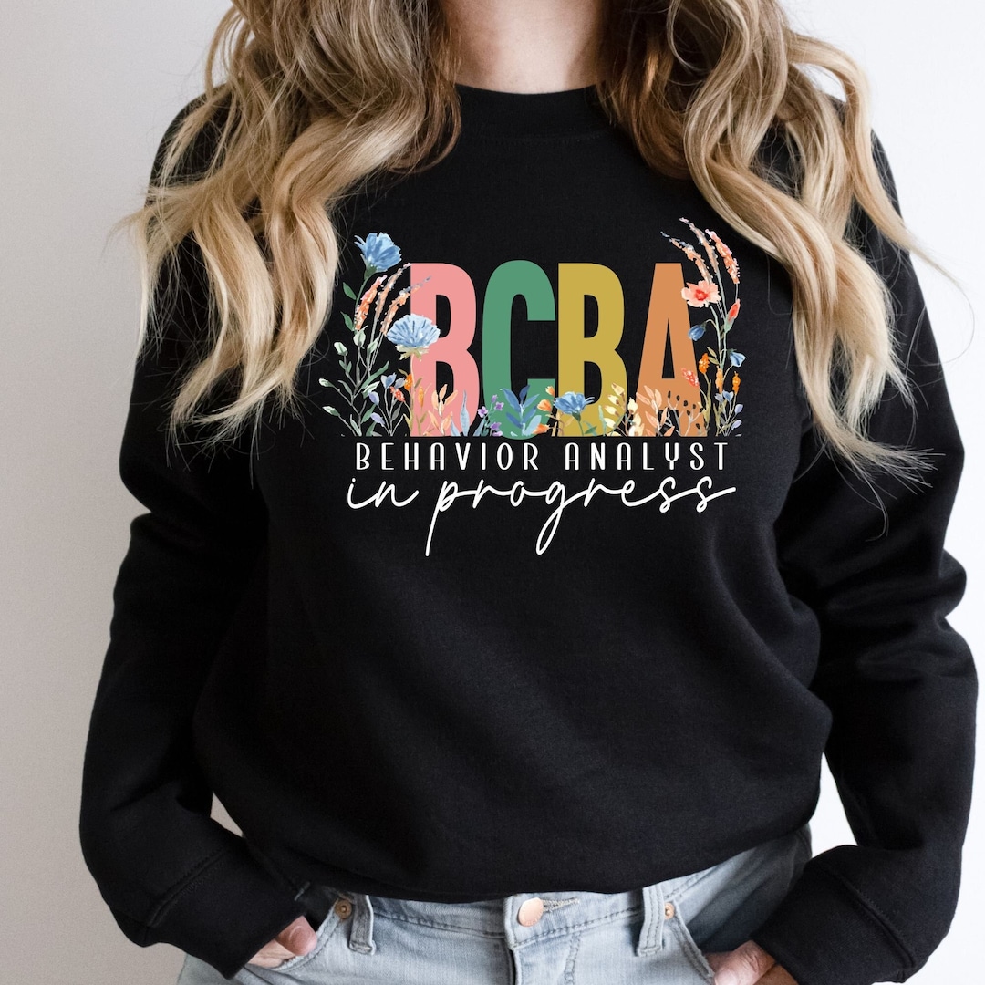 BCBA in Progress Sweatshirt L Behavior Analyst Wildflowers Shirt Women ...