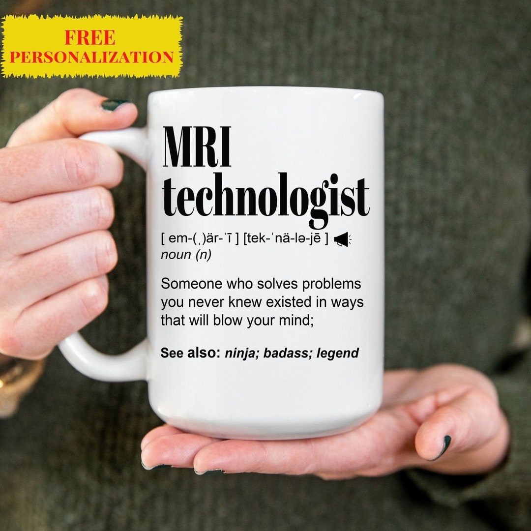 Funny MRI TECHNOLOGIST Gift Mug L for Women and Men L Appreciation ...