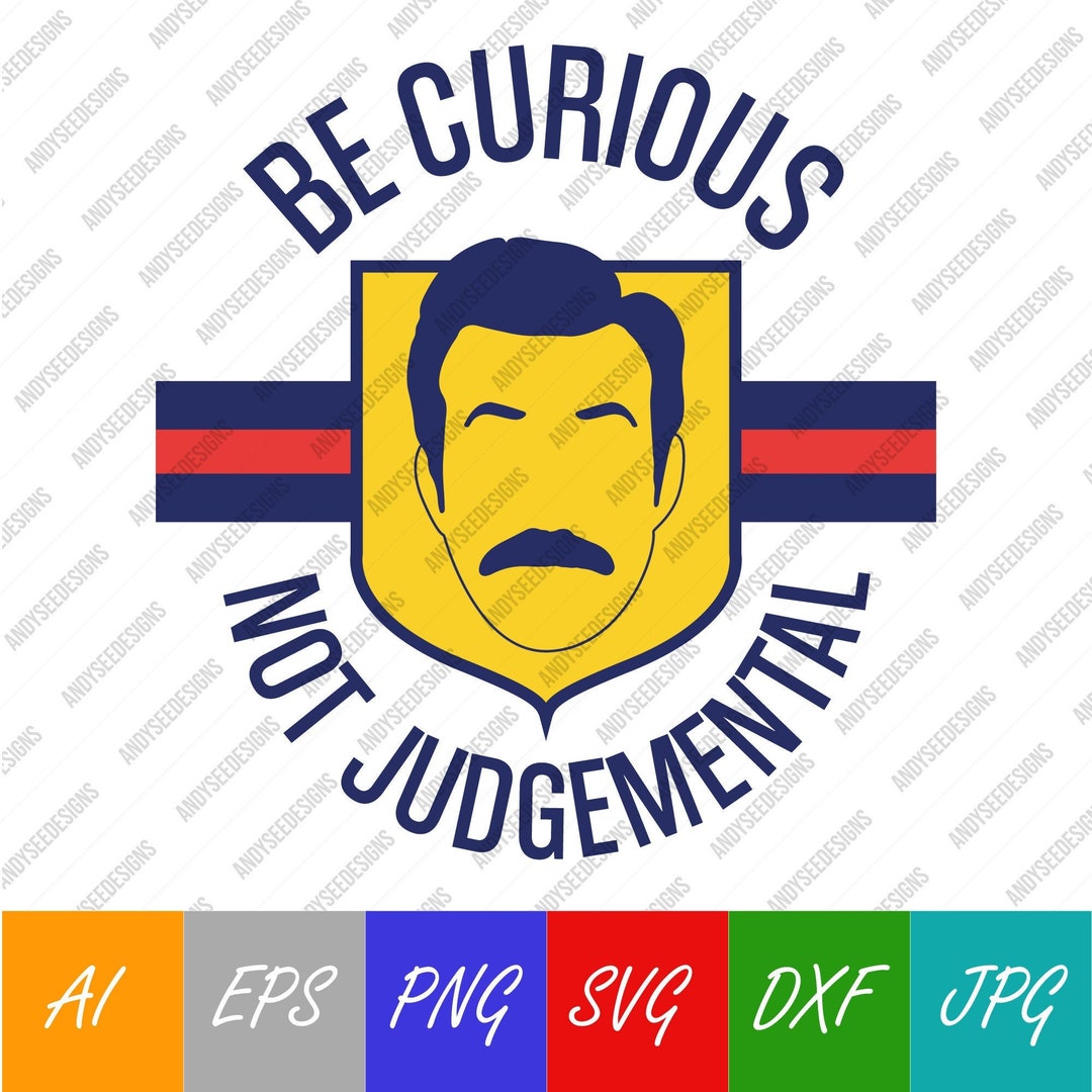 Be Curious Not Judgemental Ted Lasso Quote Crest Vector Etsy