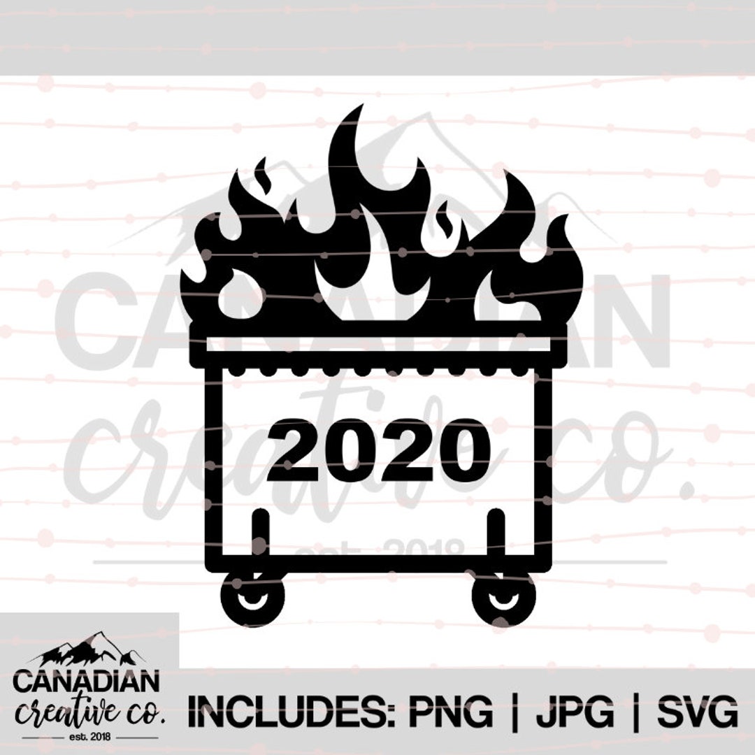 Dumpster Fire 2020 PNG JPEG SVG Clipart - Personal or Commercial Use - Etsy