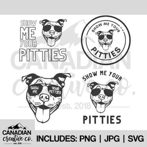 Show Me Your Pitties Bundle - Pittie Lover Bundle of 4 Designs PNG, JPG ...