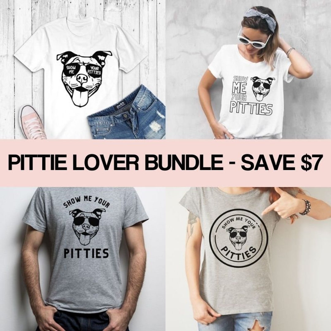 Show Me Your Pitties Bundle - Pittie Lover Bundle of 4 Designs PNG, JPG ...