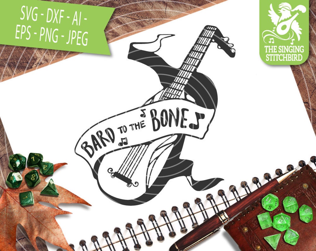 Bard to the Bone SVG DXF, Role Playing, Instant Download, Stitchbird ...