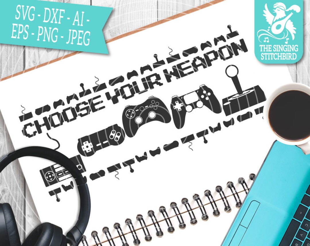 Choose Your Weapon Controller SVG DXF, Instant Download, Stitchbird ...