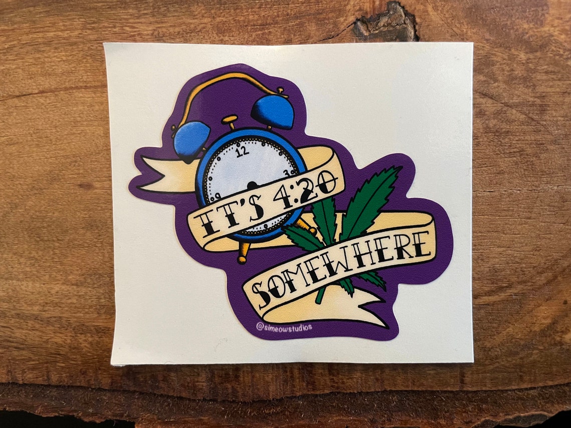 Its 420 Somewhere Old School Style Sticker/ 420 Sticker/ MMJ - Etsy
