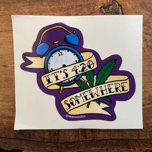 Its 420 Somewhere Old School Style Sticker/ 420 Sticker/ MMJ Sticker ...
