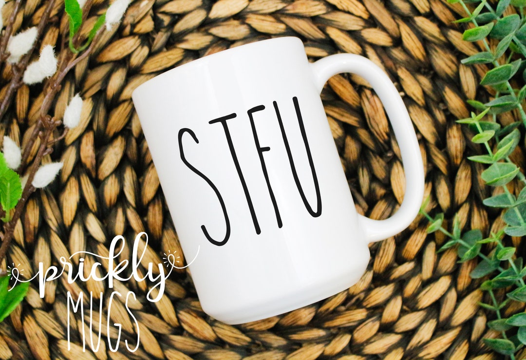 Funny Sarcastic Coffee Mug Rae Dunn Inspired Funny Mug STFU Funny Mug ...